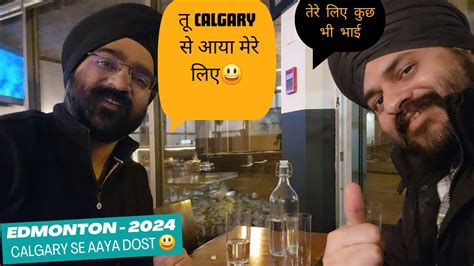 Calgary 🇨🇦 Se Aaya Mera Dost 🤗 Canada Edmonton 🇨🇦 Se Abhi Tak Ka