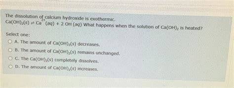 Solved The Dissolution Of Calcium Hydroxide Is Ca OH S Chegg