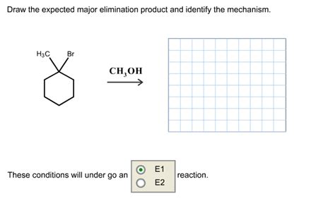 Solved Draw The Expected Major Elimination Product And Id Chegg