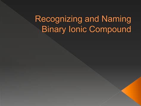 Binary Ionic Compoundpptx