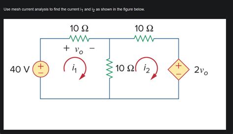 Solved Use Mesh Current Analysis To Find The Current I1 And