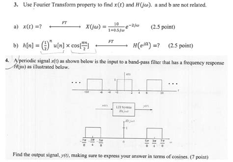 Solved 3 Use Fourier Transform Property To Find X T And H
