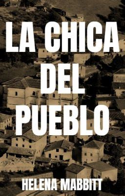 La Chica Del Pueblo V Wattpad