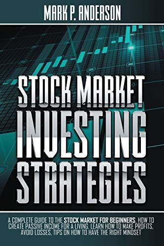 Stock Market Investing Strategies A Complete Guide To The Stock Market
