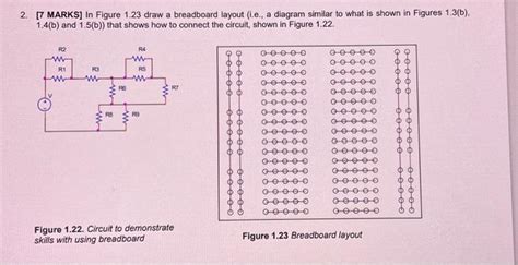 Solved 2 7 Marks In Figure 123 Draw A Breadboard Layout
