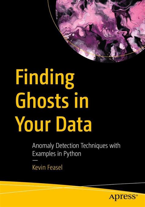 Finding Ghosts In Your Data Anomaly Detection Techniques With Examples
