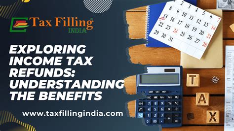 Exploring Income Tax Refunds Understanding The Benefits