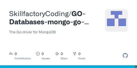 Github Skillfactorycodinggo Databases Mongo Go Driver The Go Driver