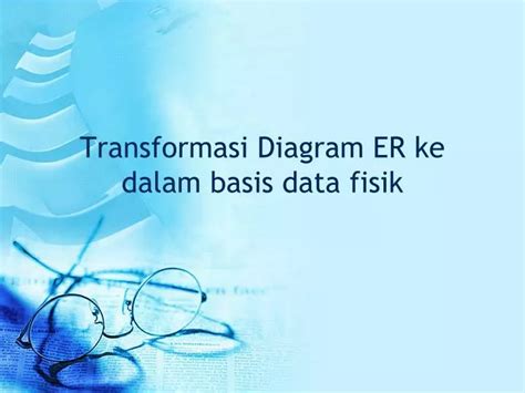 PPT Transformasi Diagram ER Ke Dalam Basis Data Fisik PowerPoint Presentation ID 3206776