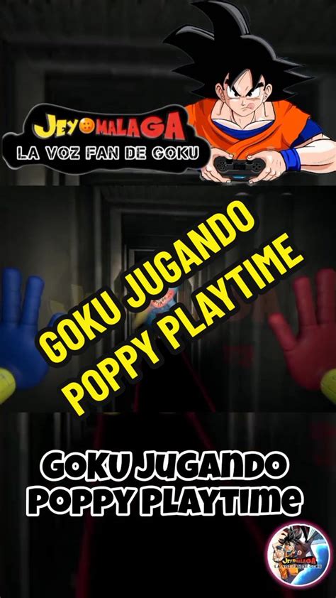 Goku Jugando Poppy Playtime Goku Dragonball Dragonballz Dragonbal
