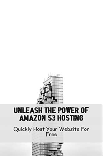 Unleash The Power Of Amazon S3 Hosting Quickly Host Your Website For