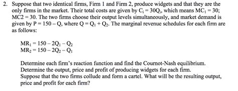 Solved Suppose That Two Identical Firms Firm 1 And Firm 2