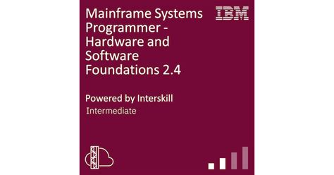 Interskill Mainframe Systems Programmer Hardware And Software Foundations 24 Credly