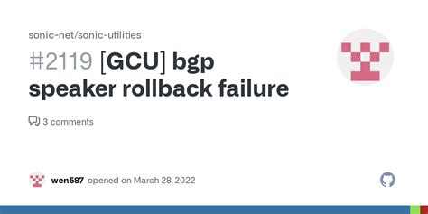 GCU Bgp Speaker Rollback Failure Issue Sonic Net Sonic Utilities GitHub