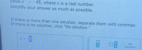Solved Solve X 48 ﻿where X ﻿is A Real Numbersimplify Your