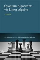 Quantum Algorithms Via Linear Algebra Richard J Georgia Institute