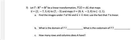Solved 7 Let T R4→r2 Be A Linear Transformation T X Ax