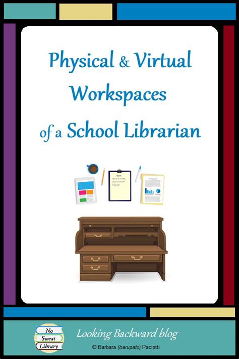 About The Physical And Virtual Workspaces Of A School Librarian Looking