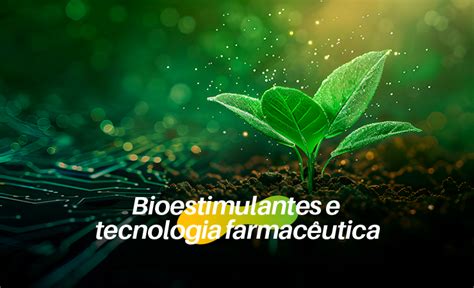 Bioestimulantes qualidade e tecnologia farmacêutica comparados