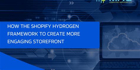 how the shopify hydrogen framework to create more engaging storefront