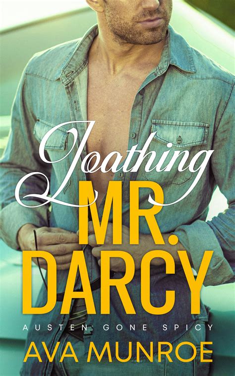 Loathing Mr Darcy By Ava Munroe Goodreads