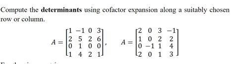 Solved Compute The Determinants Using Cofactor Expansion
