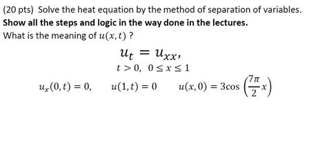 Solved Pts Solve The Heat Equation By The Method Of Chegg