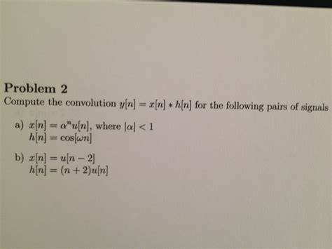 Solved Problem 2 Compute The Convolution Y N X N H N