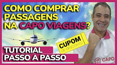 COMO COMPRAR PASSAGENS NA CAPO VIAGENS Passo A Passo Completo 2024