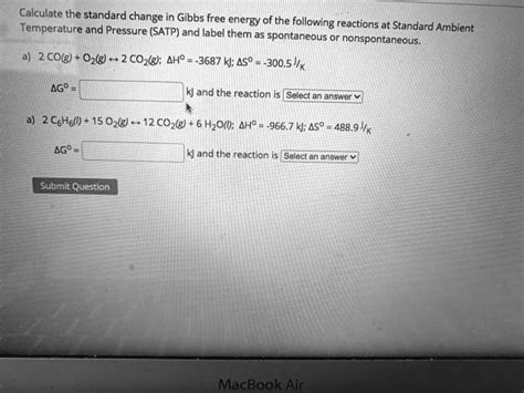 SOLVED Calculate The Standard Change In Gibbs Free Energy Of The