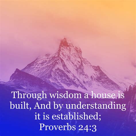Proverbs 243 Through Wisdom A House Is Built And By Understanding It