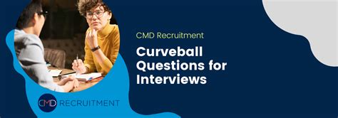 Curveball Questions For Interviews Cmd Recruitment
