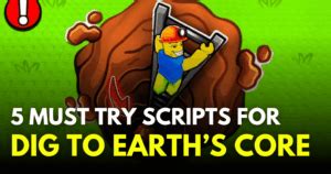 5 Deep Scripts For Dig To Earths Core Game Tier List