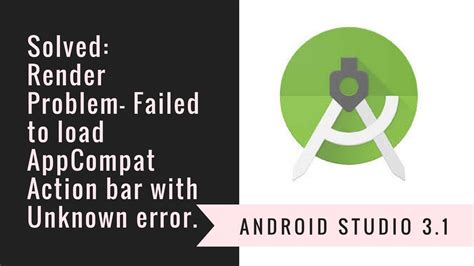 Solved Android Studio Render Problem Failed To Load Appcompat