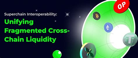 Superchain Interoperability From Fragmented Cross Chain Liquidity To A Unified Native Liquidity
