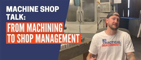 Episode 7 From Machining To Shop Management Practical Machinist
