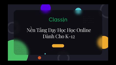 Classin Nền Tảng Dạy Học Online Chuyên Nghiệp Youtube