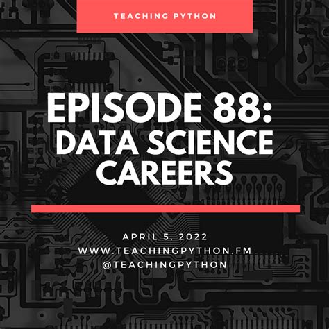 Teaching Python Episode 88 Data Science Careers
