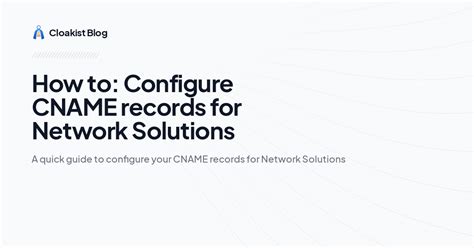 How To Configure Cname Records For Network Solutions How To Configure Cname Records For Network Solutions