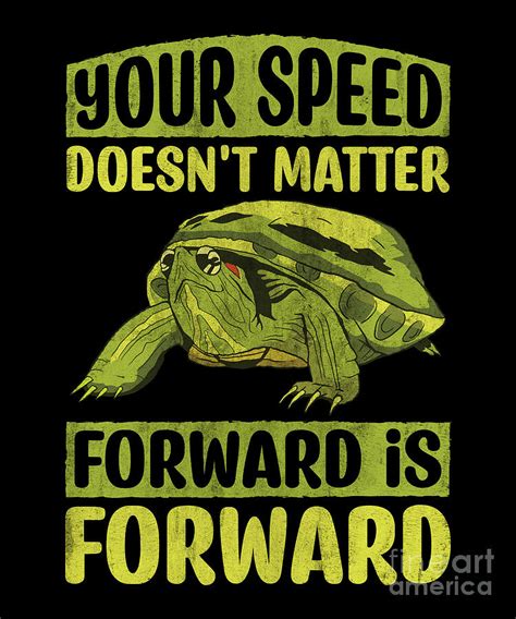 Your Speed Doesn T Matter Forward Is Forward Digital Art By TenShirt