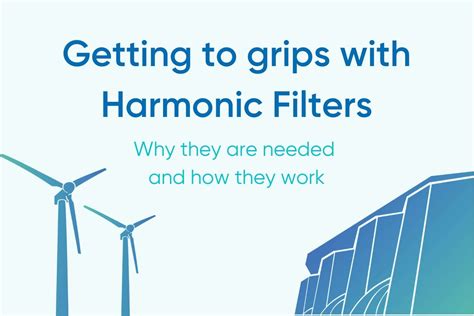Harmonics And Harmonic Filters Getting To Grips With How They Work