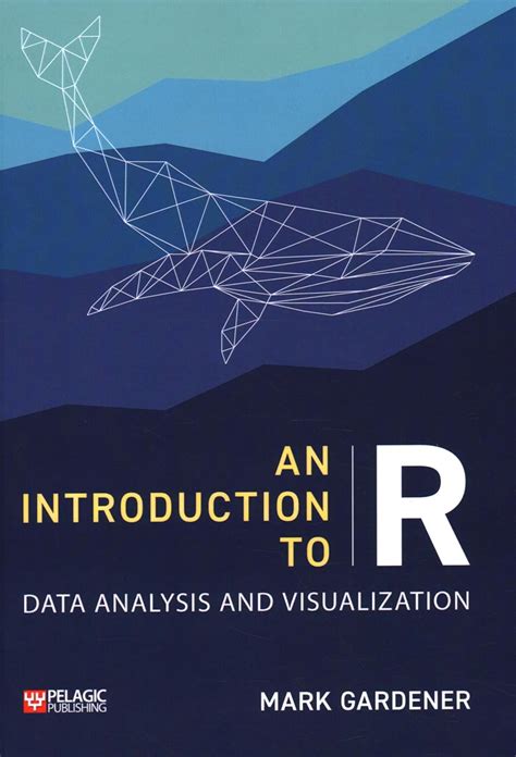 An Introduction To R Data Analysis And Visualization Research Skills