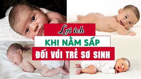Những Lợi ích Tuyệt Vời Khi Cho Trẻ Sơ Sinh Và Trẻ Nhỏ NẰm SẤp Easy