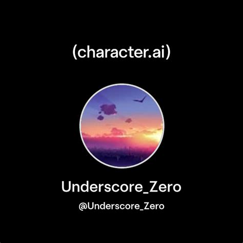 Underscorezero Underscorezero Characterai Ai Chat Reimaginedyour Words Your World
