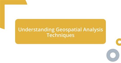 What Works For Me In Geospatial Analysis • Uk