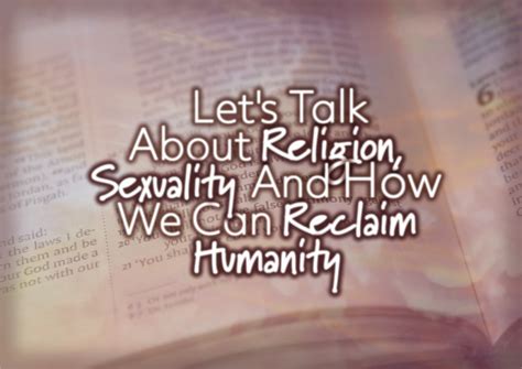 Lets Talk About Religion Sexuality And How We Can Reclaim Humanity