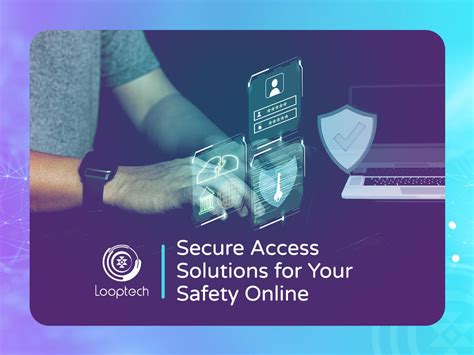 Secure Access Solutions For Your Safety Online Looptech