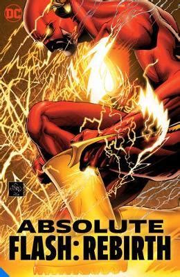 Absolute Flash Rebirth By Geoff Johns Goodreads