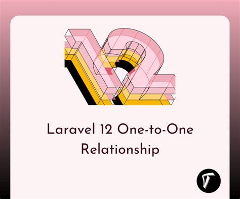 Laravel 12 One To One Relationship Step By Step Eloquent Tutorial