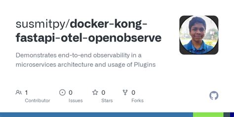 Github Susmitpydocker Kong Fastapi Otel Openobserve Demonstrates Susmit Vengurlekar